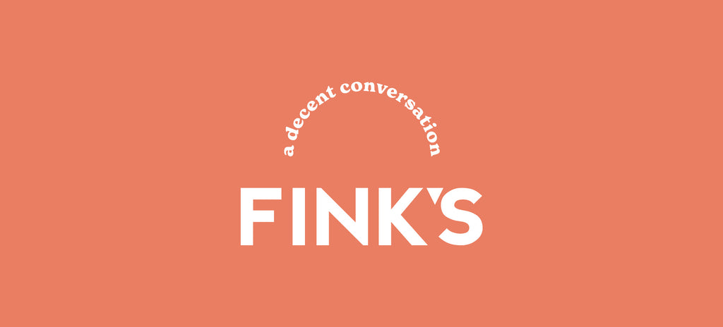 a decent conversation with Fink's. – decent packaging